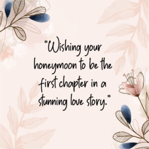 The Best Romantic Honeymoon Wishes, Messages & Quotes