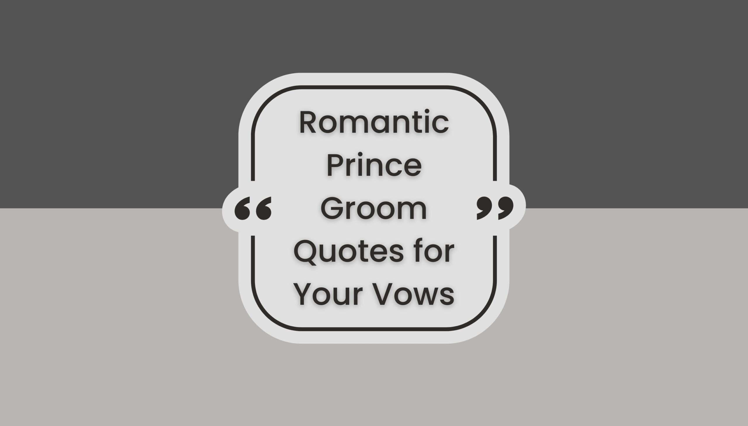 15 Romantic Prince Groom Quotes for Your Vows