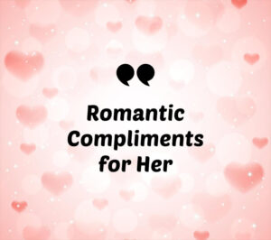 145 Best Compliments for Her Beauty and Personality